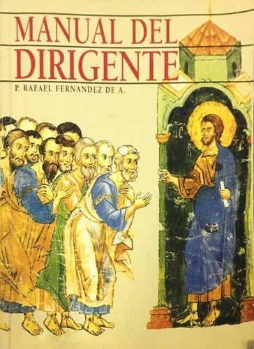 LIBRO MANUAL DEL DIRIGENTE - P. RAFAEL FERN