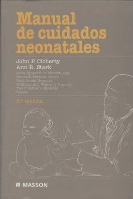 LIBRO MANUAL DE CUIDADOS NEONATALES - JOHN P. CLOHERTY - ANN R. STARK