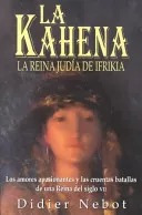 LIBRO LA KAHENA: LA REINA JUDÍA DE IFRIKIA - NEBOT DIDIER