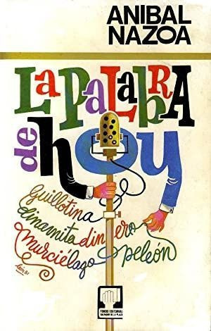 LIBRO LA PALABRA DE HOY ANÍBAL NAZOA