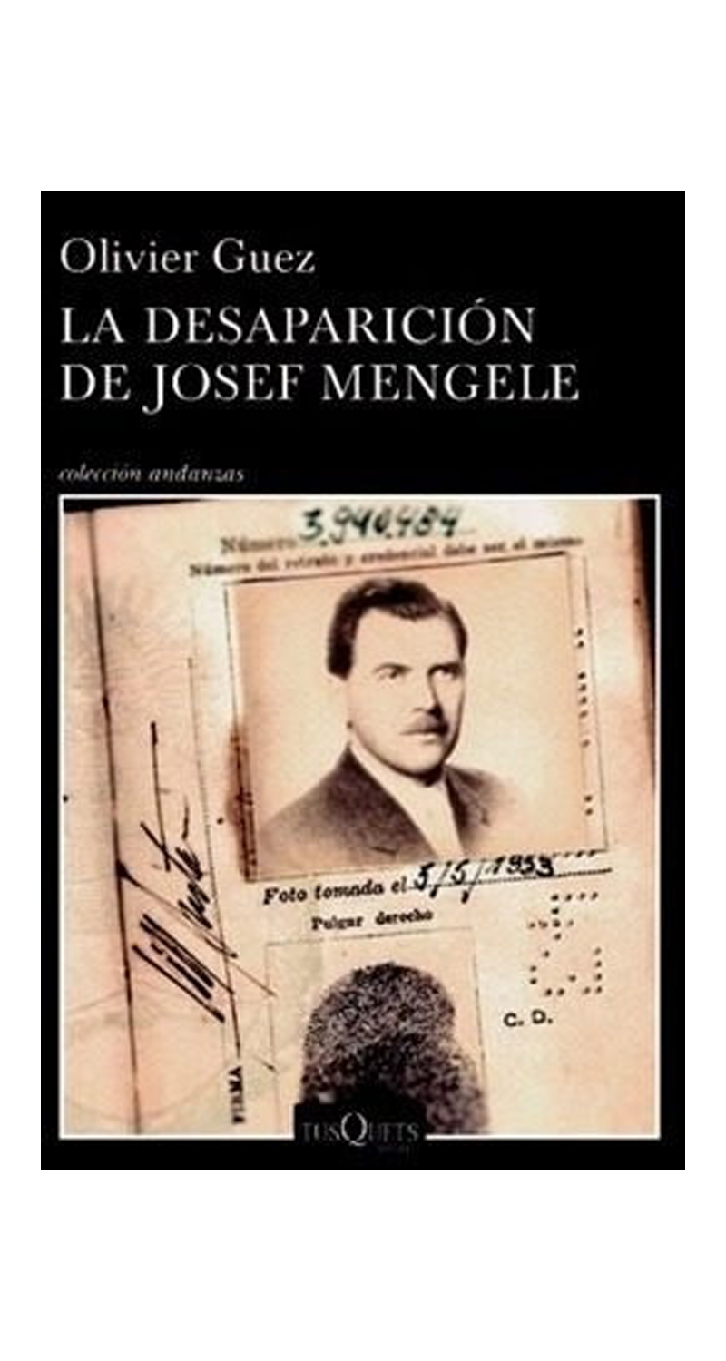 LIBRO LA DESAPARICION DE JOSEF MENGELE / OLIVIER GUEZ -076-