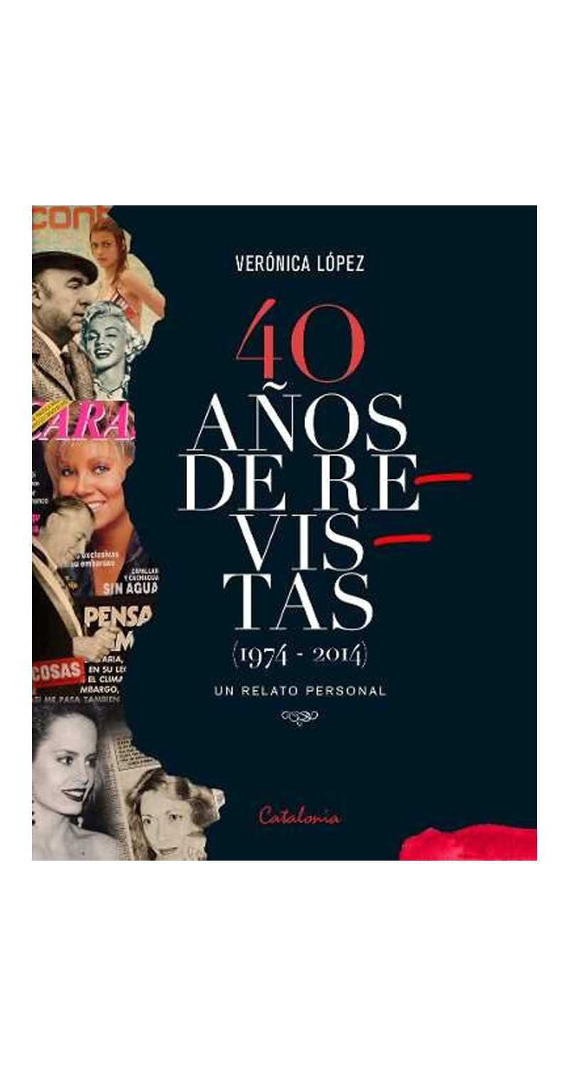LIBRO 40 ANOS DE REVISTAS (1974-2014) VERONICA LOPEZ HELFMANN