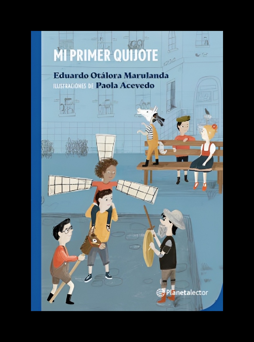 Ripley - LIBRO MI PRIMER QUIJOTE - EDUARDO OTÁLORA MARULANDA ...