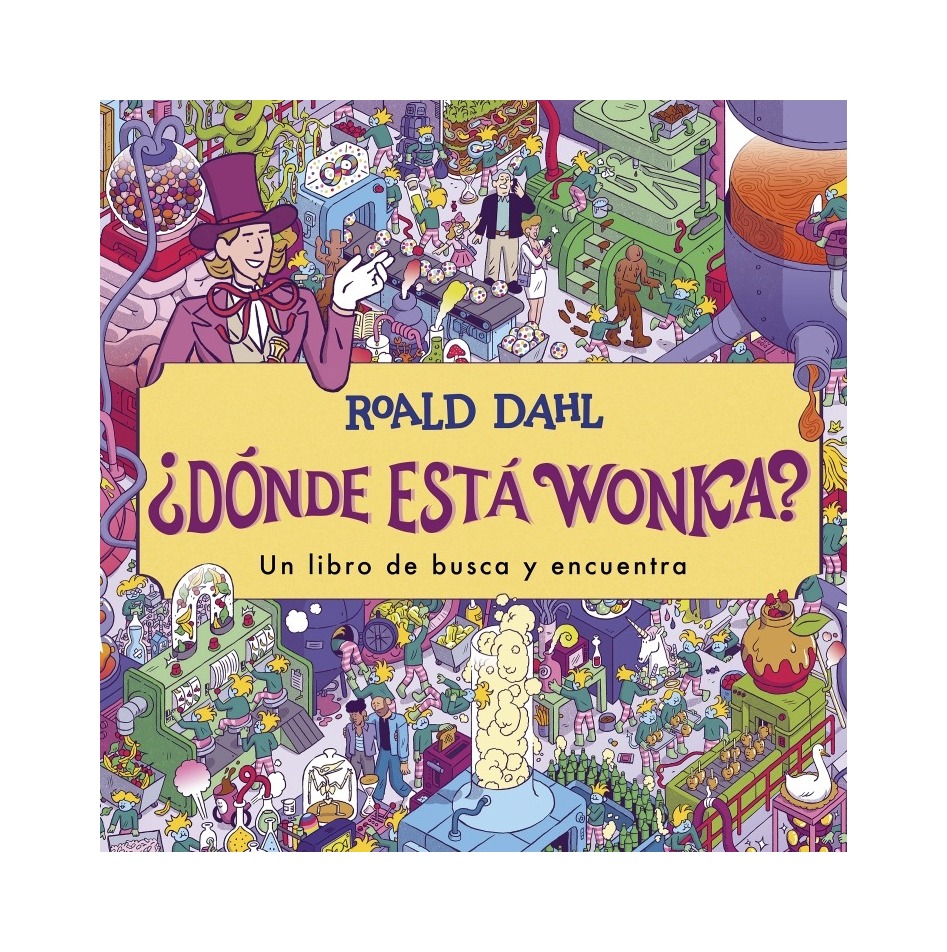LIBRO ¿DONDE ESTA WONKA? / ROALD DAHL / ALFAGUARA INFANTIL JUVENIL