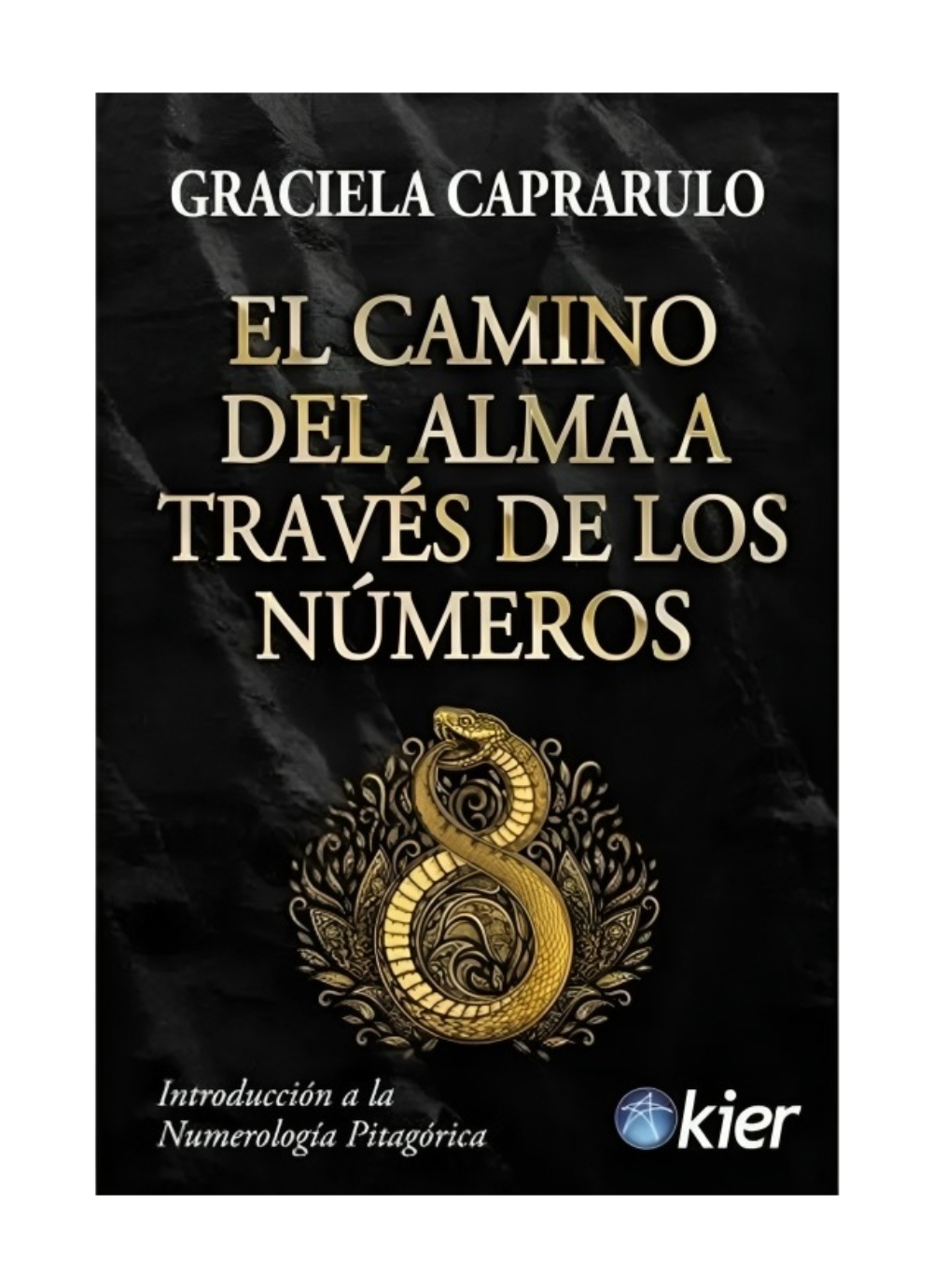 LIBRO EL CAMINO DEL ALMA A TRAVE S DE LOS NUMEROS / KIER / GRACIELA ...