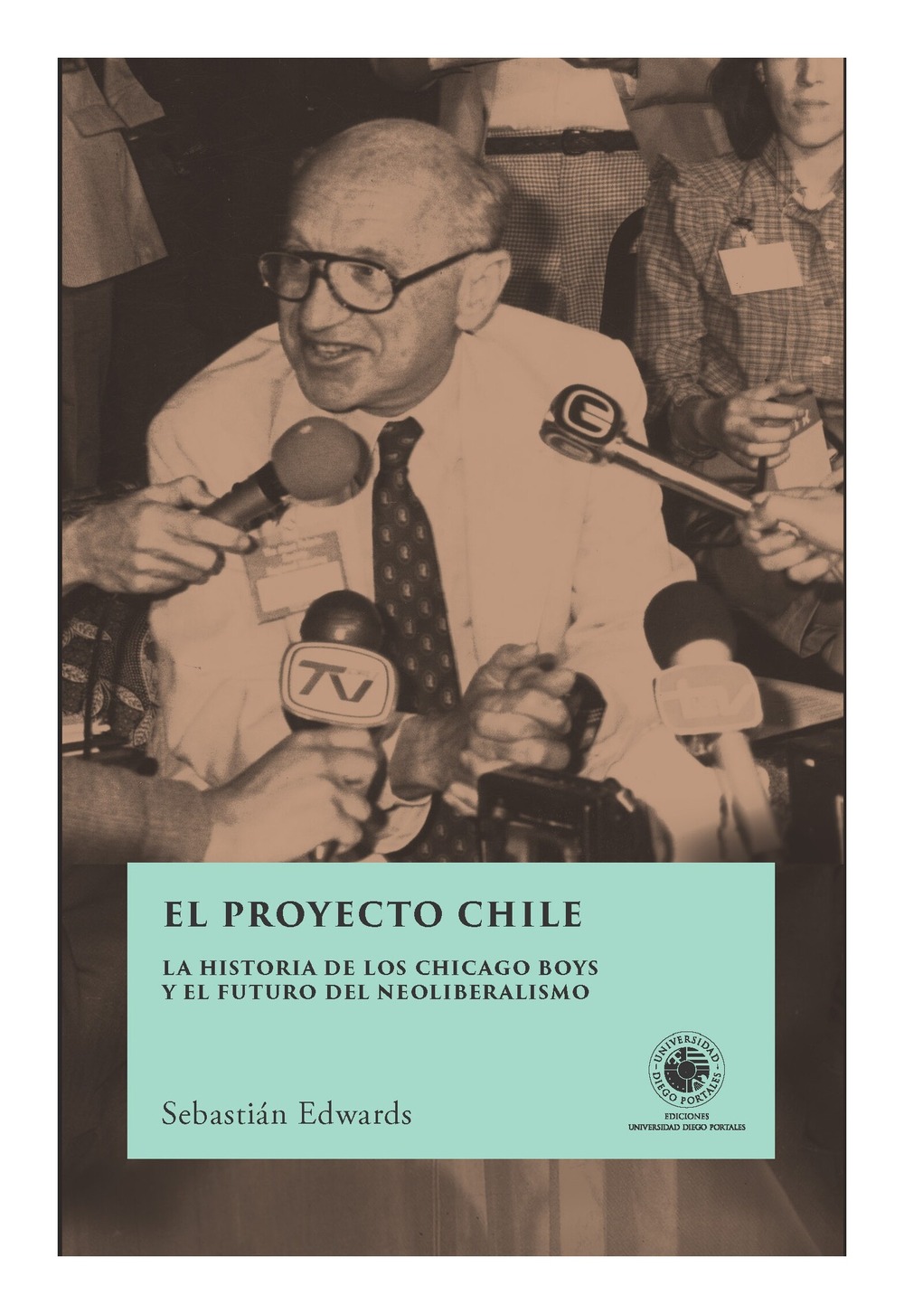 LIBRO EL PROYECTO CHILE / SEBASTIAN EDWARDS / UDP