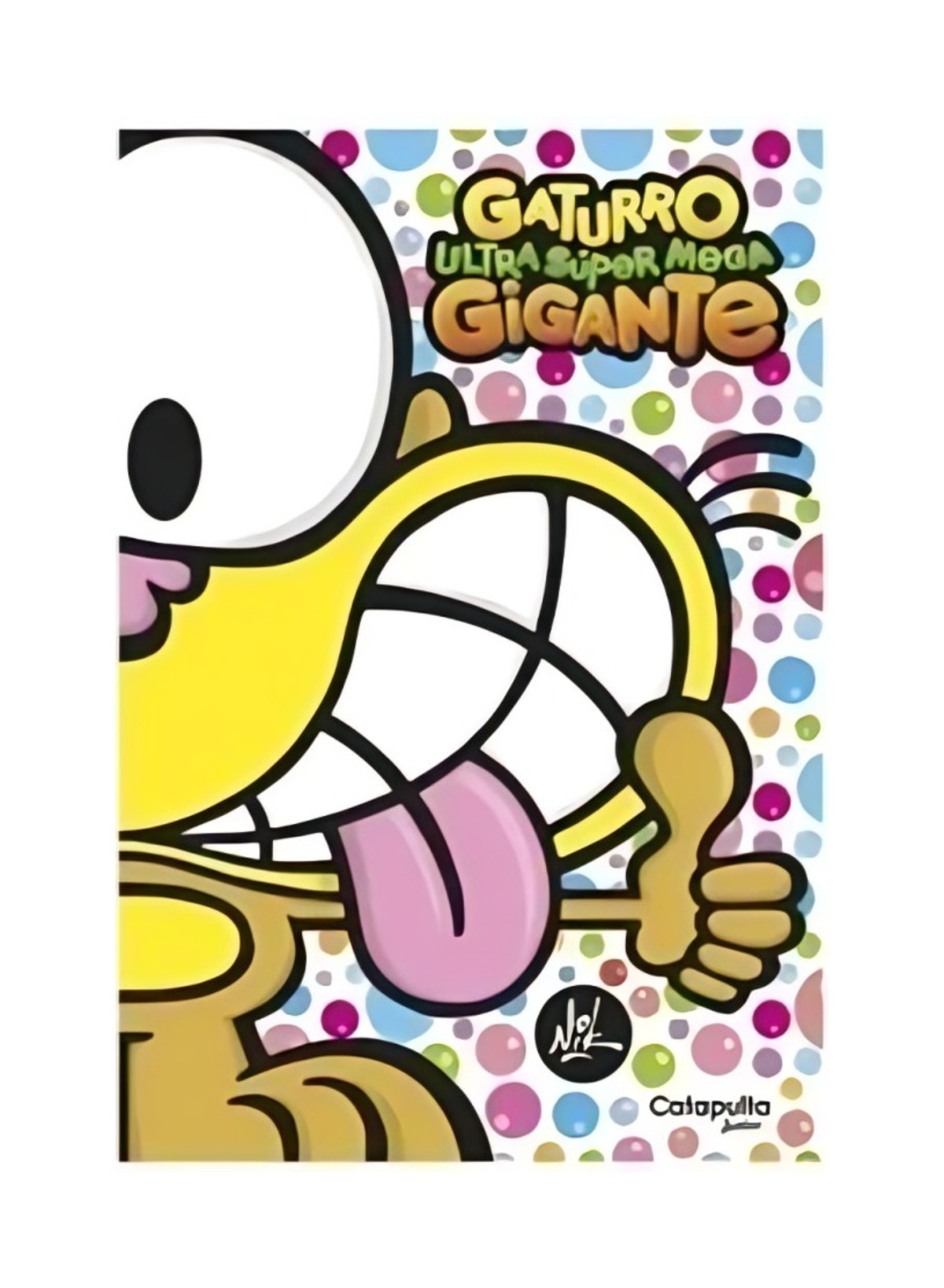 LIBRO GATURRO ULTRA SUPER MEGA GIGANTE - RELANZAMIENTO / NIK / CATAPULTA
