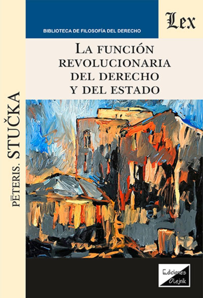 LIBRO FUNCION REVOLUCIONARIA DEL DERECHO Y DEL ESTADO, LA / PETERIS I ...
