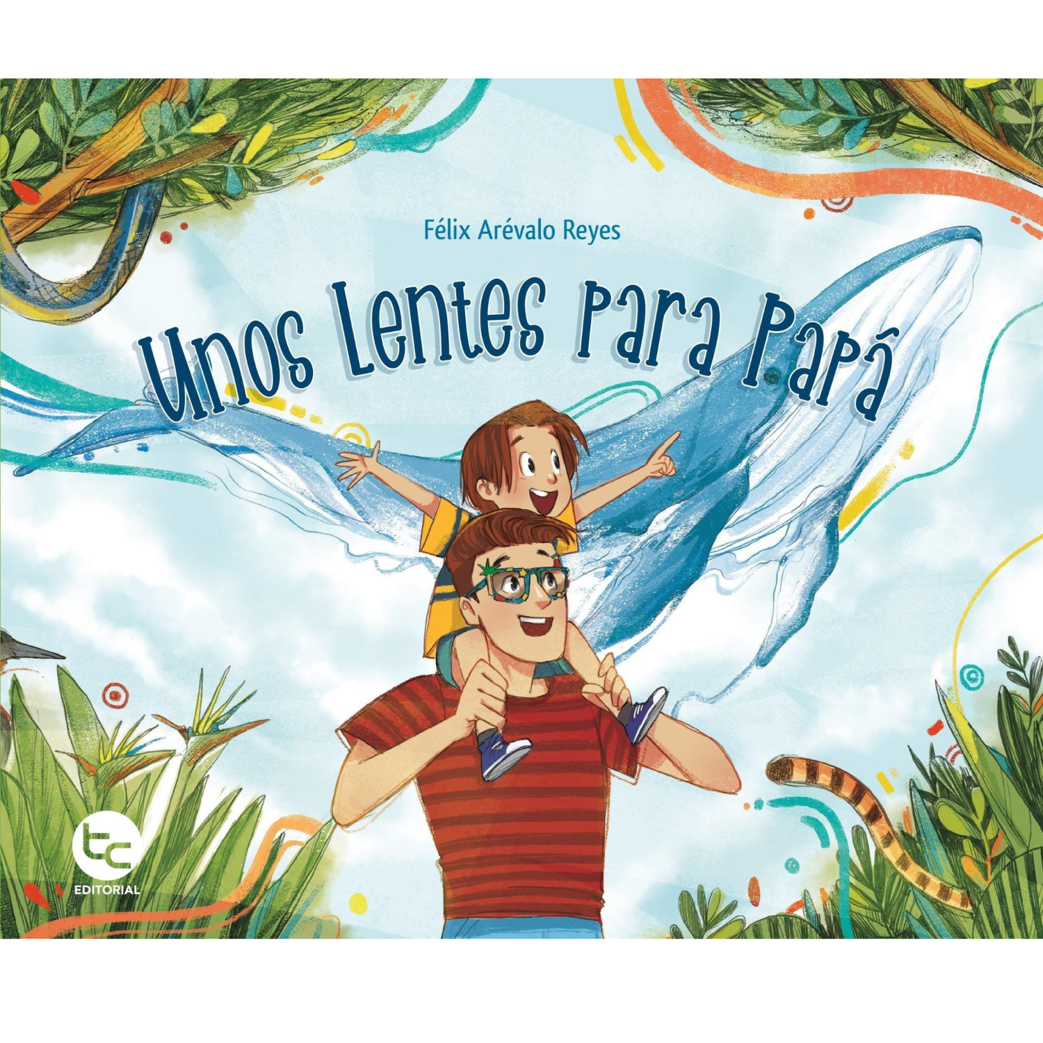 LIBRO INFANTIL UNOS LENTES PARA PAPÁ FELIX ARÉVALO